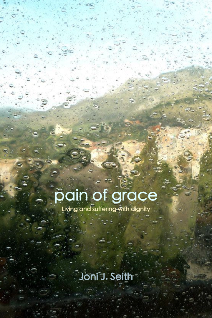 Pain of Grace: Living and Suffering with Dignity | Pain of Grace